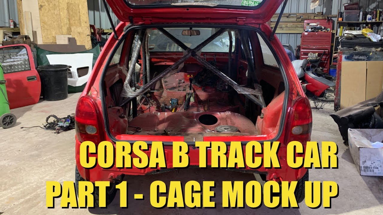 Corsa B Track Car Build - Part 1 - Weight up The Cage - YouTube