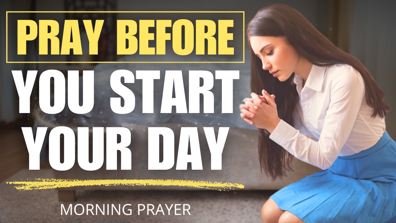 PRAY BEFORE YOU START: INVITING GOD’S BLESSINGS TODAY - YouTube