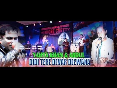 DIDI TERE DEVAR DEEWANA  YAHYA KHAN  & ABDUL  LIVE AT KISHORE CHETTY SHOW