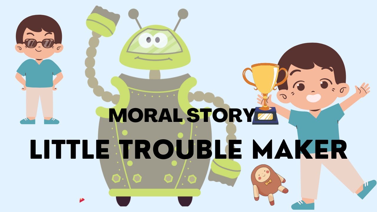 The Little Trouble Maker | Moral Story | stories for kids - YouTube