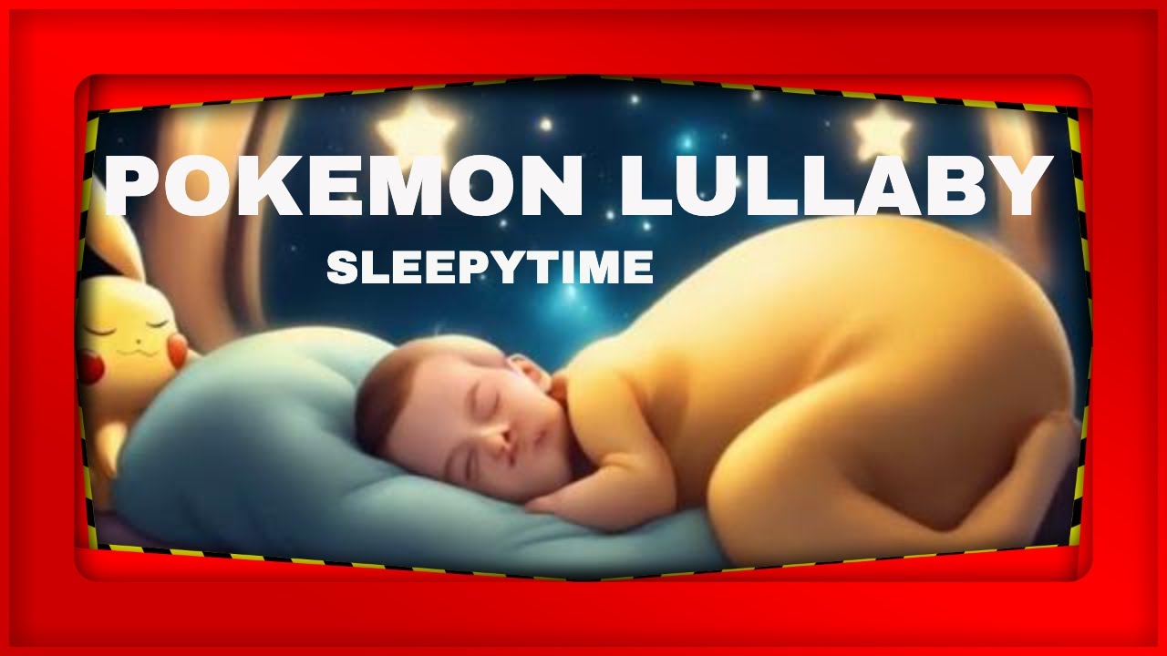 Sleepytime Pokemon Lullabies For Babies Volume 1 - YouTube