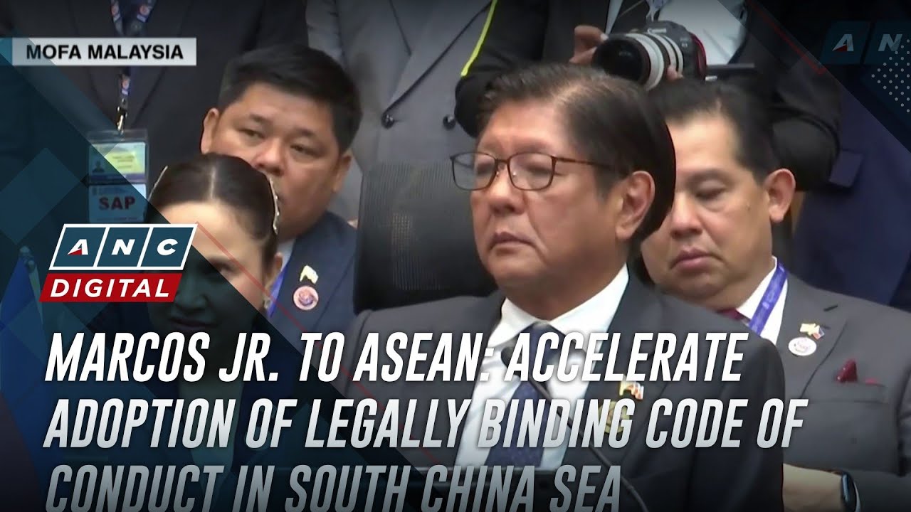Marcos Jr. to ASEAN: Accelerate adoption of legally binding code of ...