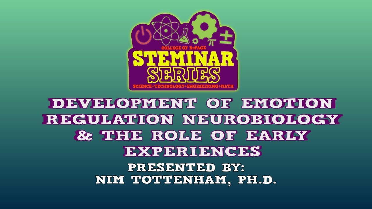 STEMinar Series: Development of Emotion Regulation Neurobiology and the ...