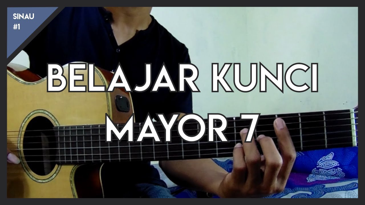 2 Bentuk Chord Mayor 7 Yang Harus Diketahui - YouTube