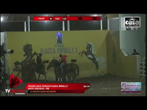 VAQUEJADA AO VIVO PARQUE KAIZA MIRELLY - MATO GROSSO - PB