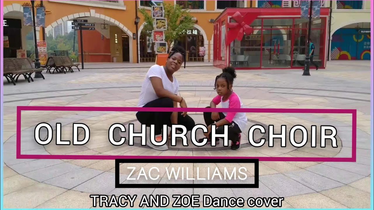 OLD CHURCH CHOIR - ZAC WILLIAMS DANCE COVER | TRACY - YouTube