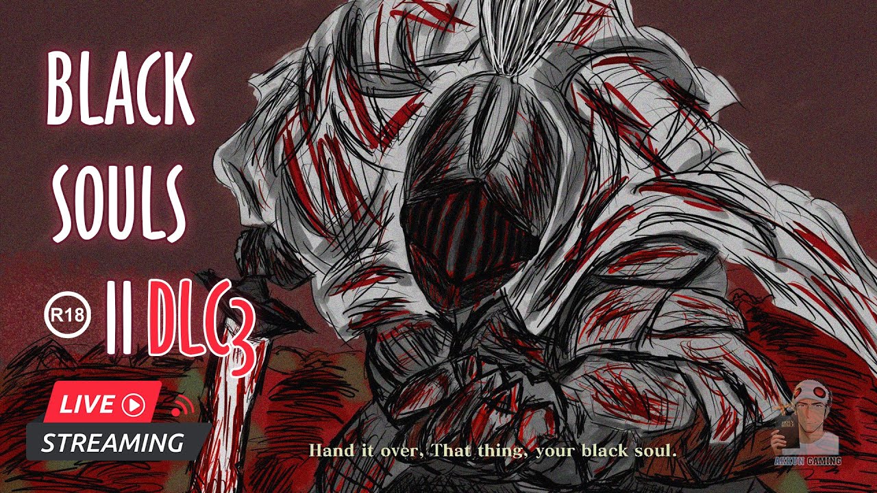 LIVESTREAM BLACK SOULS II DLC 3 | XIN CHÚA PHÙ HỘ CON :)) | Akkun | RPG (08/03/2024) - YouTube