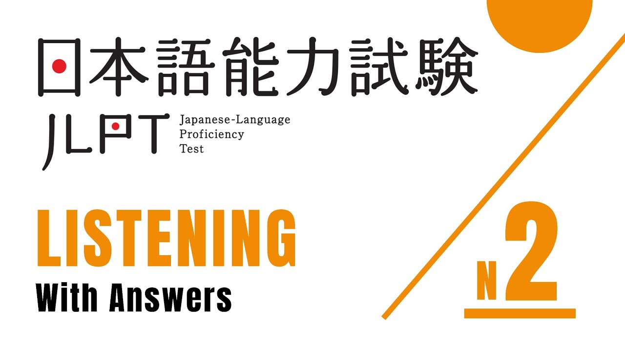 JLPT N2 JAPANESE LISTENING PRACTICE TEST WITH ANSWERS #jlpt #jlptn2 # ...