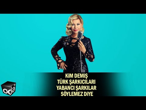Kim demiş Türk şarkıcıları yabancı şarkılar söylemez diye