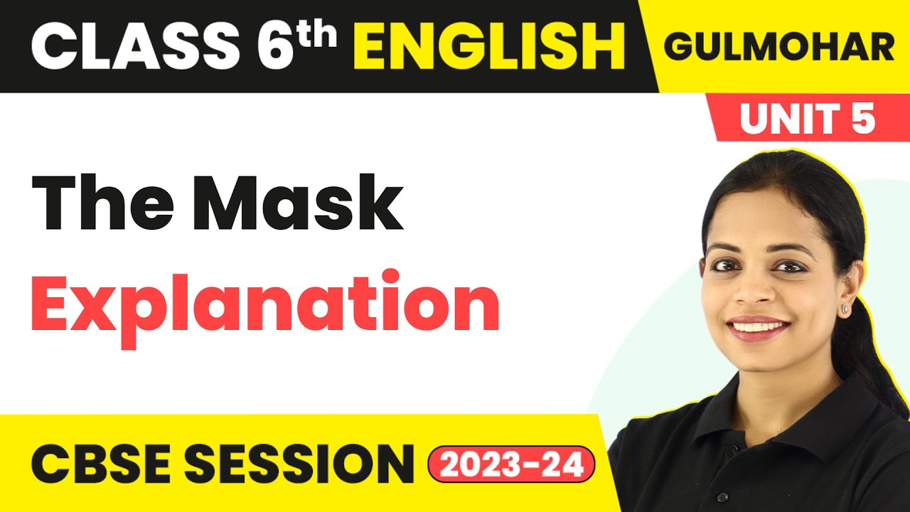 Class 6 English Gulmohar Book Unit 5 The Mask Explanation YouTube Class 6 English Gulmohar Book Unit 5 The Mask Explanation YouTube