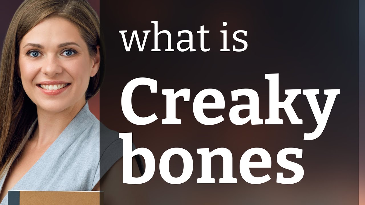 Understanding "Creaky Bones": A Guide for English Language Learners ...