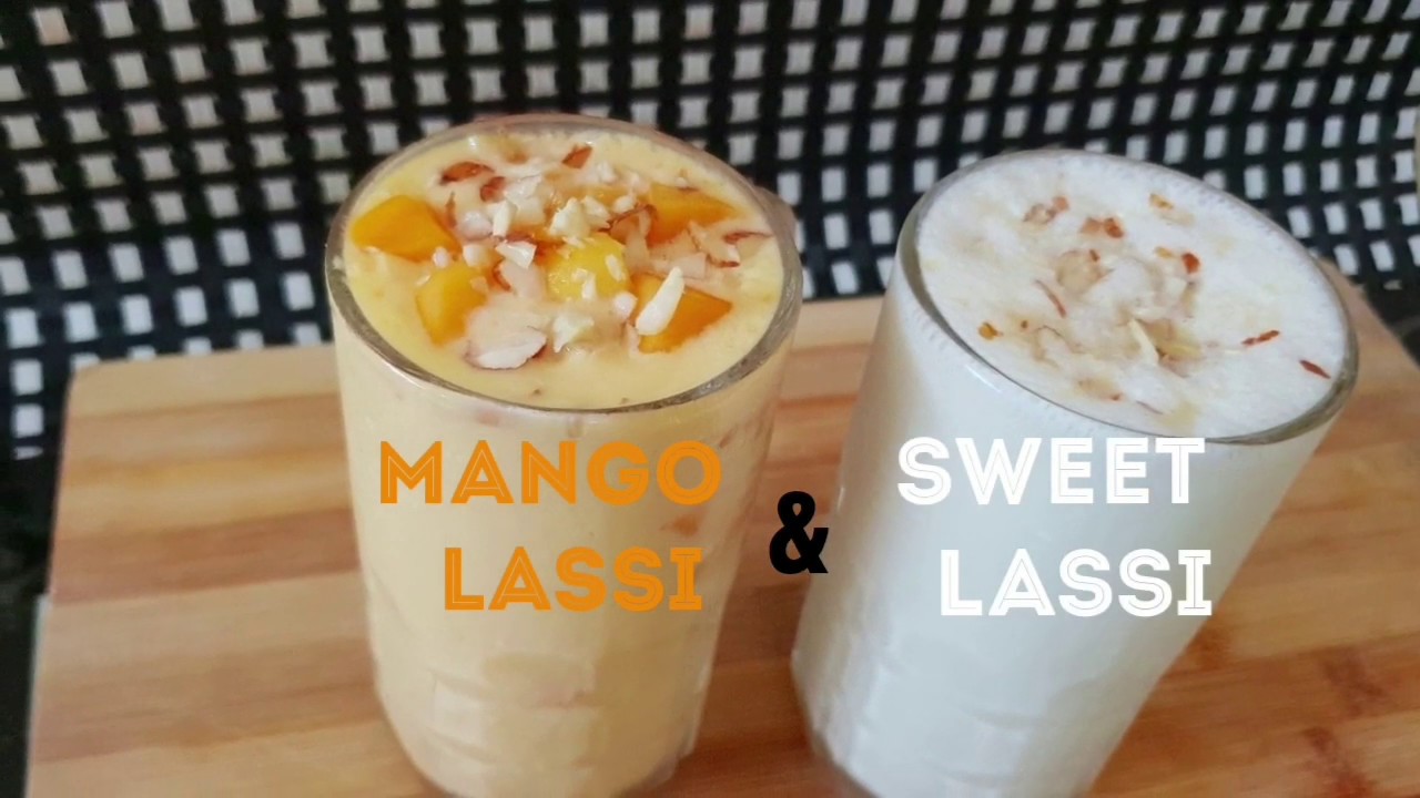 2 types of LASSI / MANGO LASSI/ SWEET LASSI /Summer Drink - YouTube