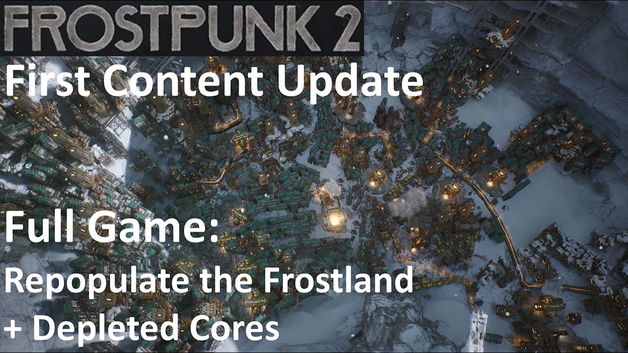 Frostpunk 2 - Content Update Repopulate + Depleted Cores Full Game ...