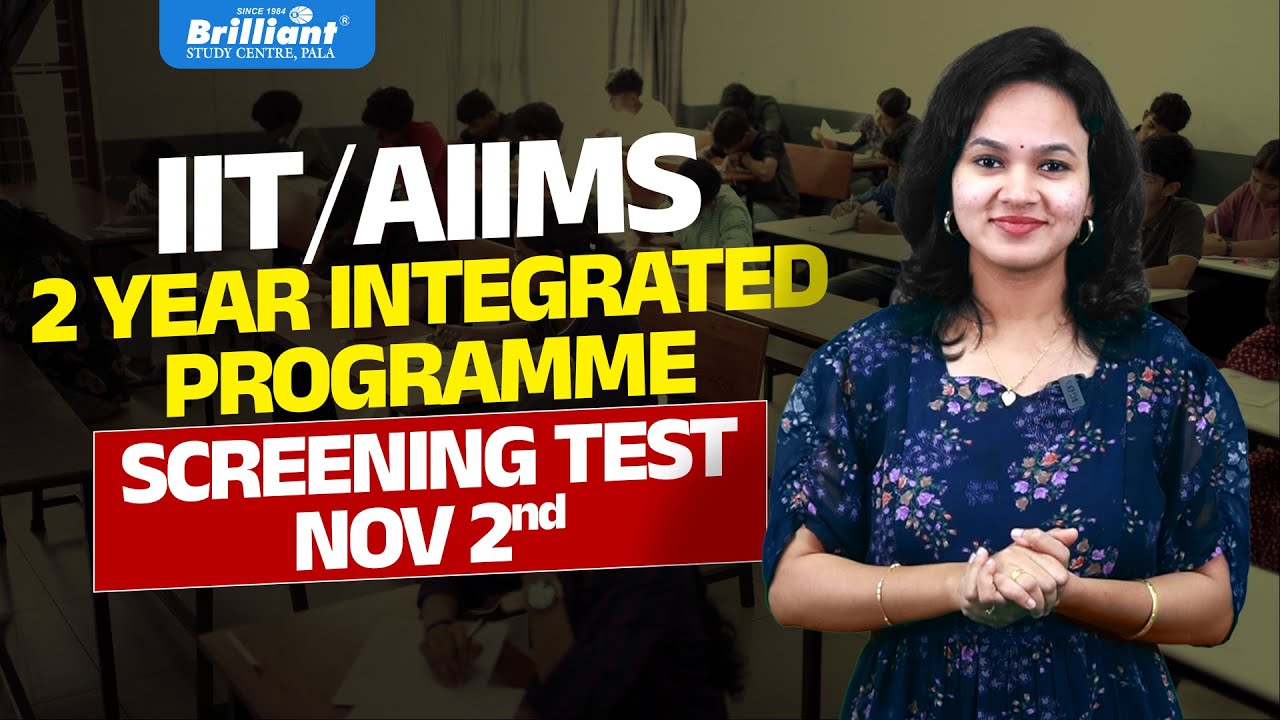 IIT/AIIMS 2 YEAR INTEGRATED PROGRAMME SCREENING TEST | BRILLIANT PALA ...