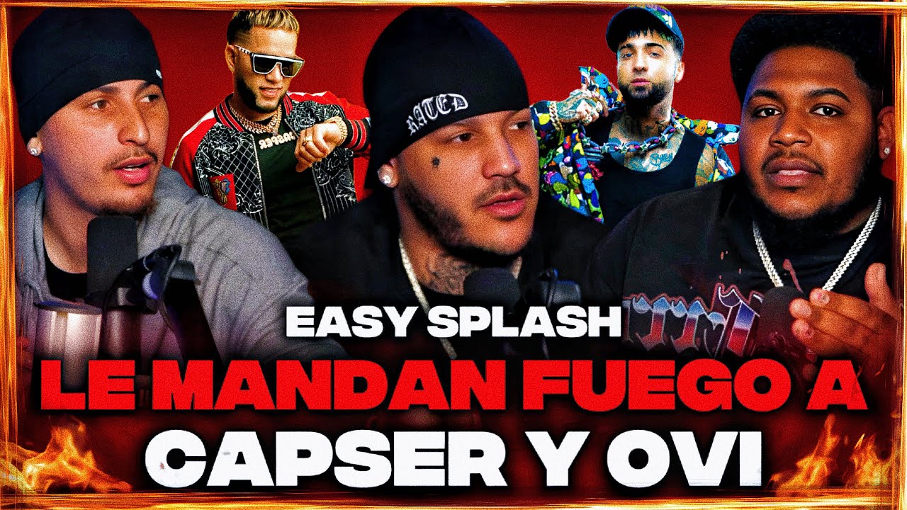 EASY SPLASH “ OVI puede barrer a Capser si él quisiera” - YouTube