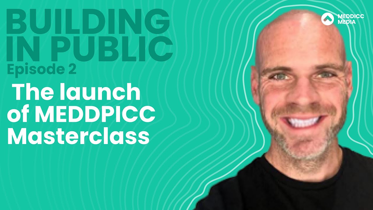 Building in Public - Episode 2: Incredibly Excited to Launch MEDDPICC Masterclass - YouTube
