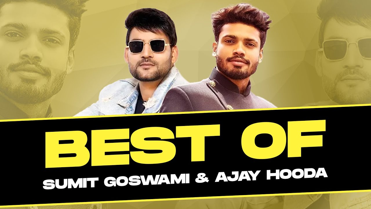 Best of Haryanvi | Sumit Goswami | Ajay Hooda | Haryanvi Songs 2021 ...