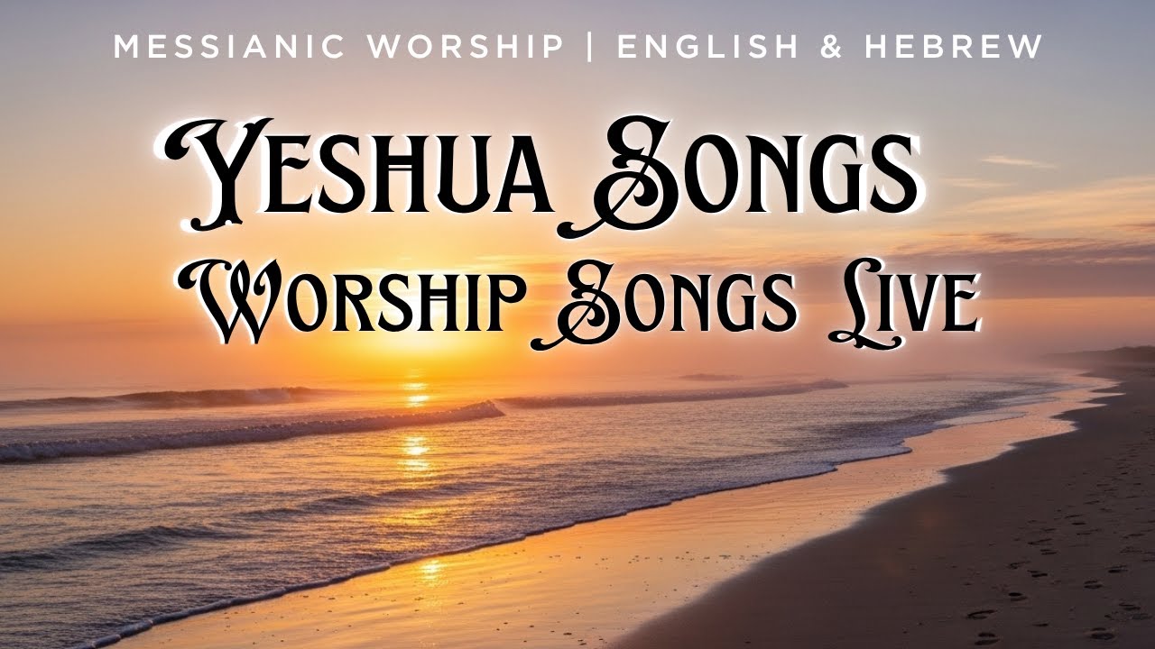 Yeshua Songs - Worship Songs Live