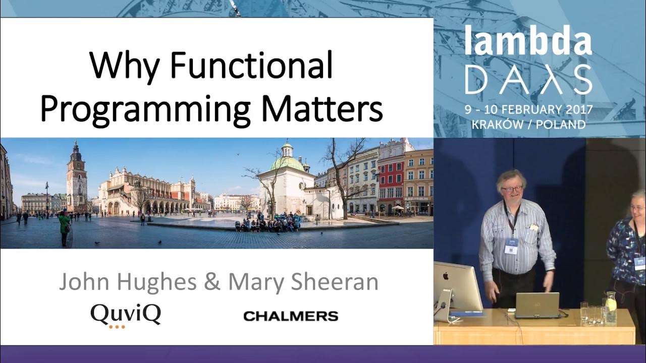 Keynote: Why Functional Programming Matters - John Hughes, Mary Sheeran ...