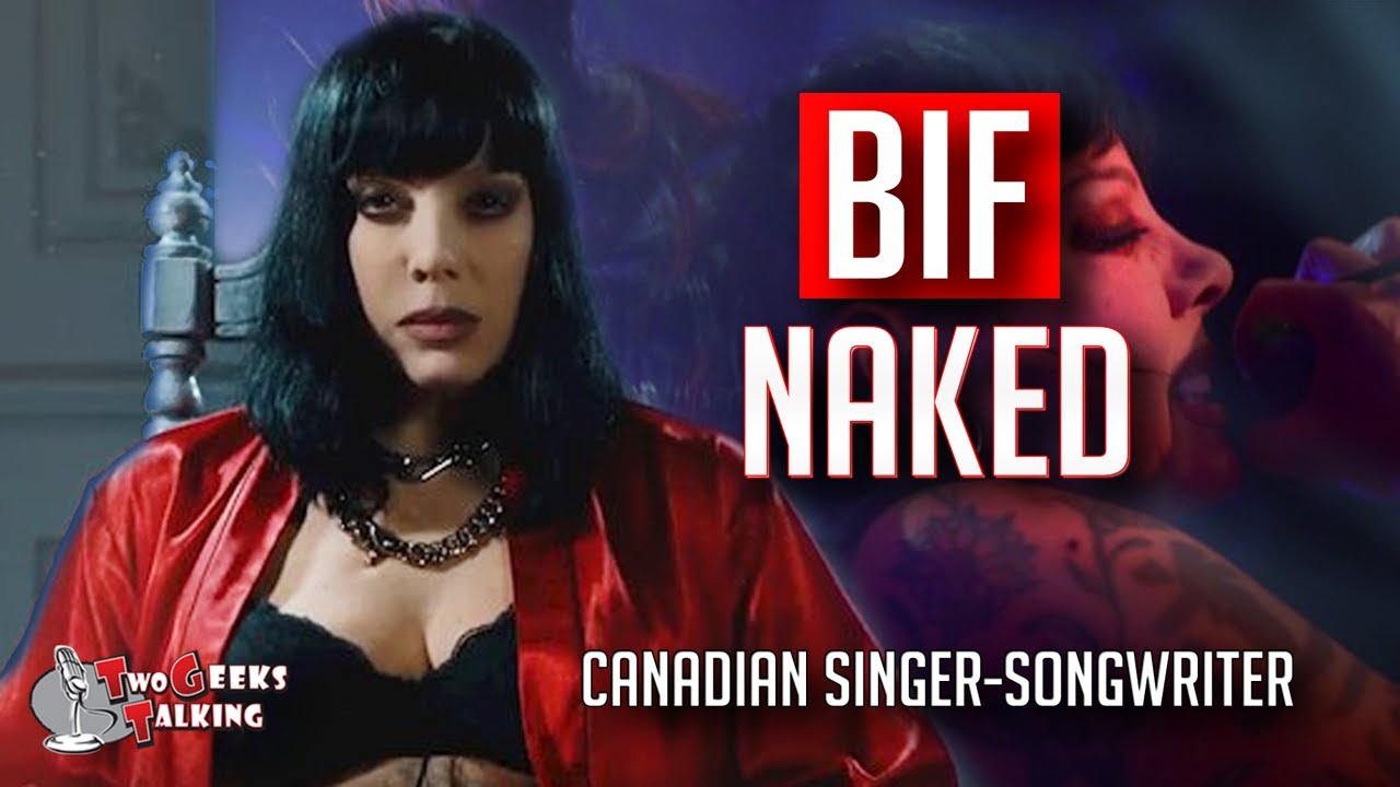 Bif Naked singer Quick Clips (2020) | Two Geeks Talking - YouTube