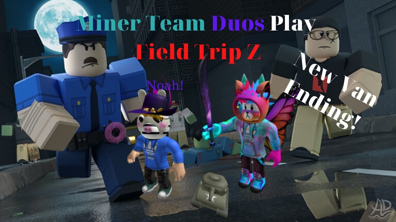 Miner Team Duos Play Field Trip Z How to get the New Van Ending - YouTube