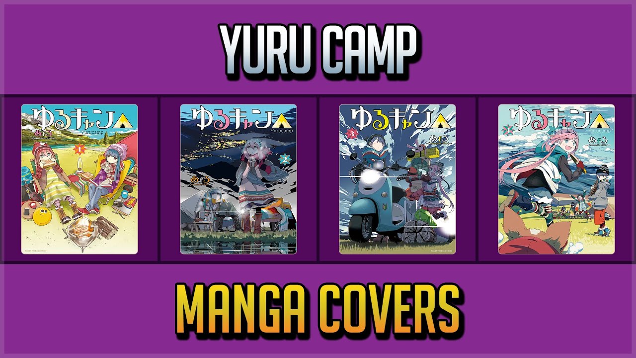 YURU CAMP MANGA COVERS VOL.1~13 - YouTube
