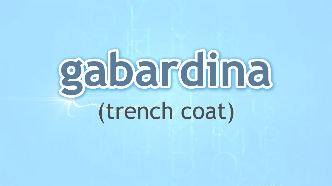 How to Pronounce Trench Coat (Gabardina) in Spanish - YouTube
