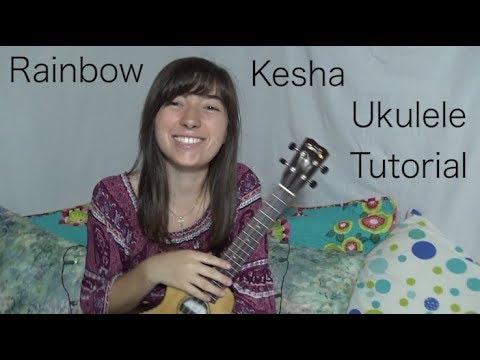 Rainbow ~ Kesha | Ukulele Tutorial - YouTube
