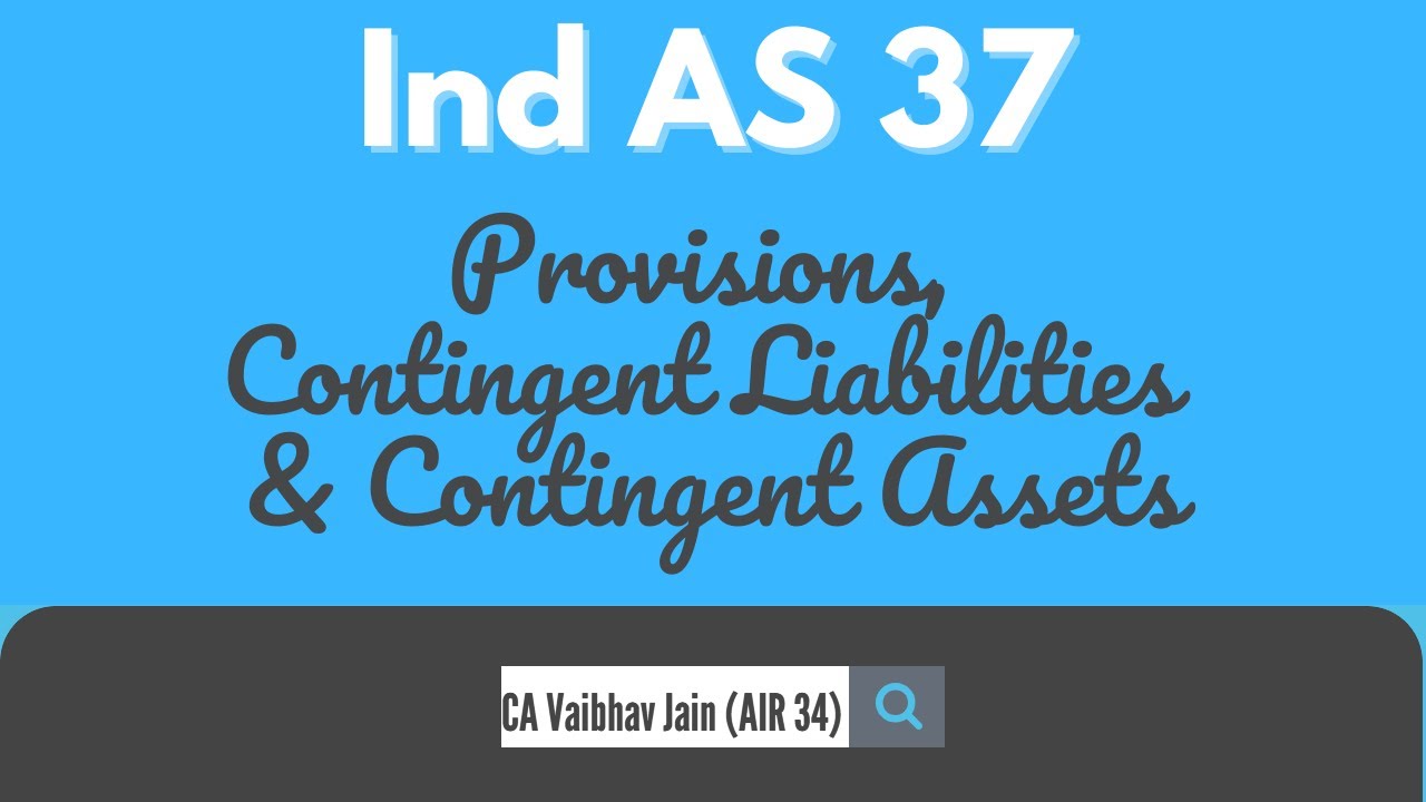 Ind AS 37 Provisions, Contingent Liabilities and Contingent Assets CA ...