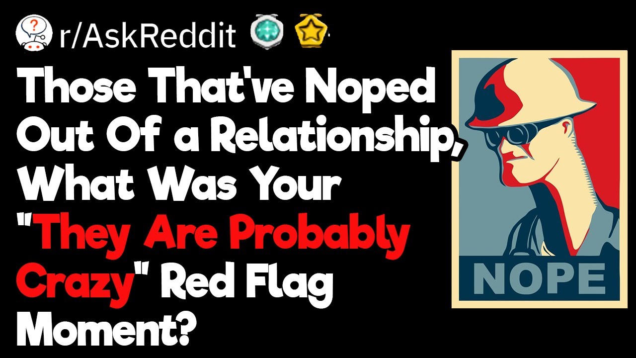 What Made You Nope Out of a Relationship? - YouTube