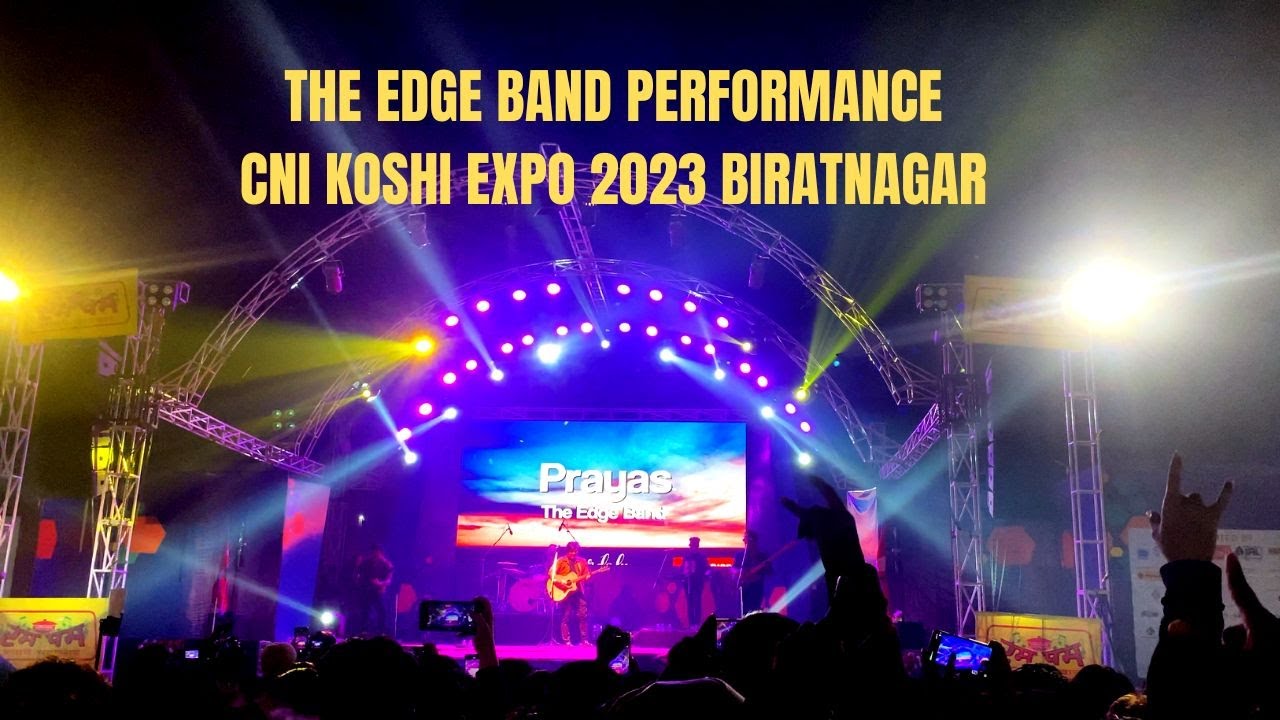 Prayas-The edge band😍||CNI Koshi expo 2023||The edge band performance ️ ...