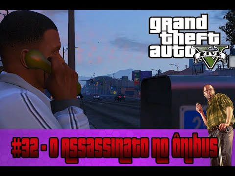 GTA V #32 - O Assassinato no Ônibus - Xbox 360 - Gamer - Kresty