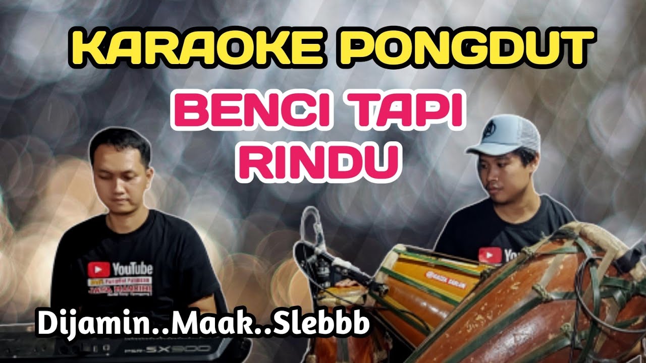 BENCI TAPI RINDU - KARAOKE PONGDUT - YouTube Music