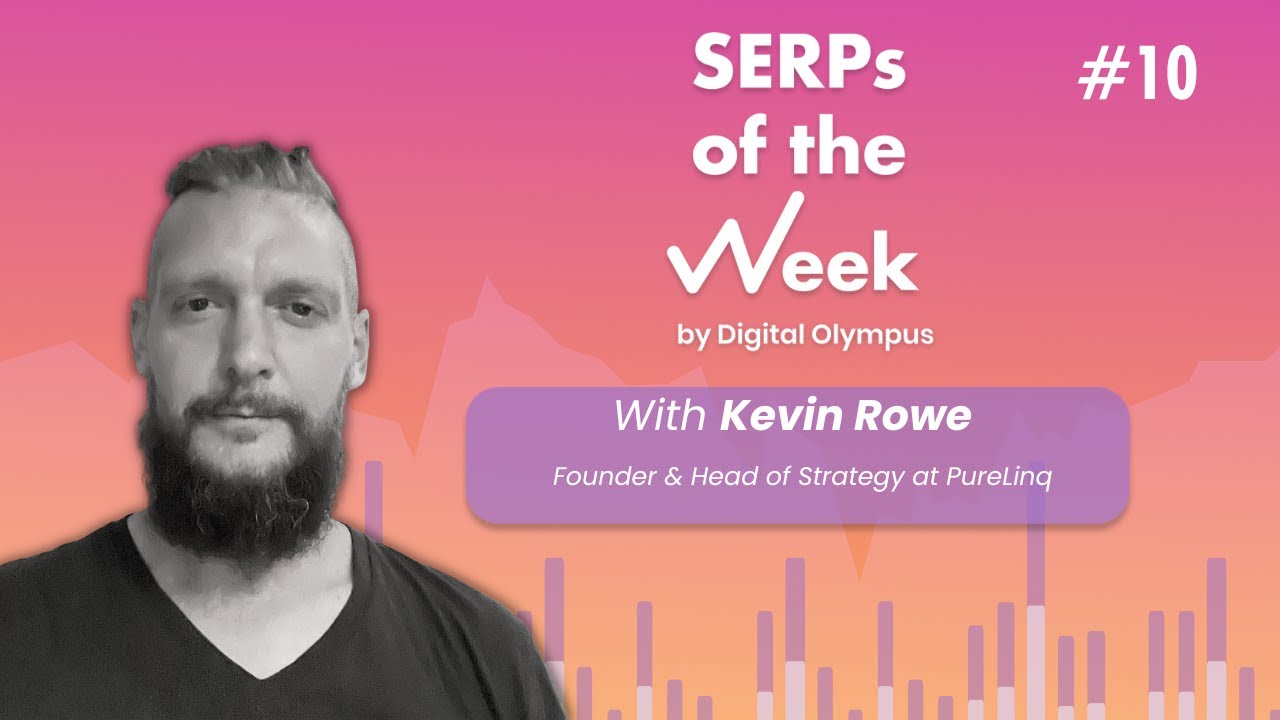SERPs of the Week. Episode #10 feat. Kevin Rowe - YouTube