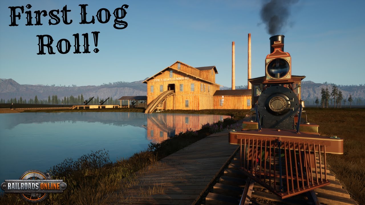 Let The Logs Roll In RailRoads Online! - YouTube
