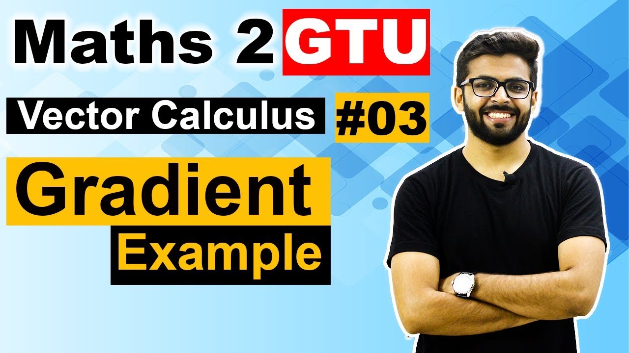 Vector Calculus | Gradient Example Solved | Mathematics 2 New Syllabus ...