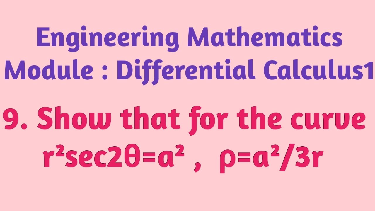 Engineering Mathematics | Differential Calculus1 | Show That For The Curve r²sec2θ=a² , ρ=a²/3r ...