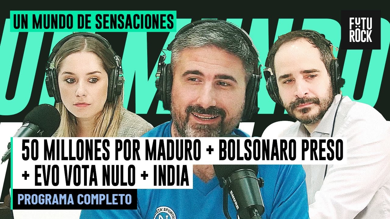 50 MILLONES POR MADURO + BOLSONARO PRESO + EVO VOTA NULO + INDIA | UN ...