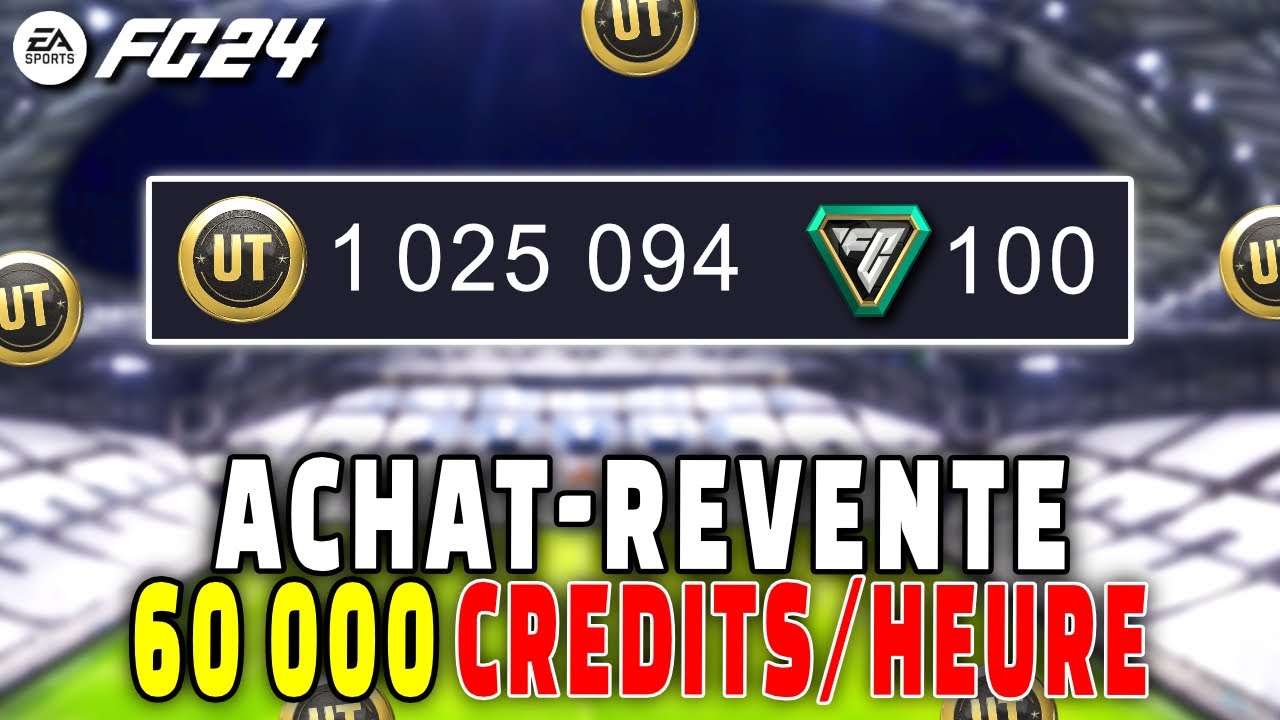 Nouvelle TECHNIQUE Achat Revente 60 000 Crédits/Heure sur EA FC 24 Pour ...