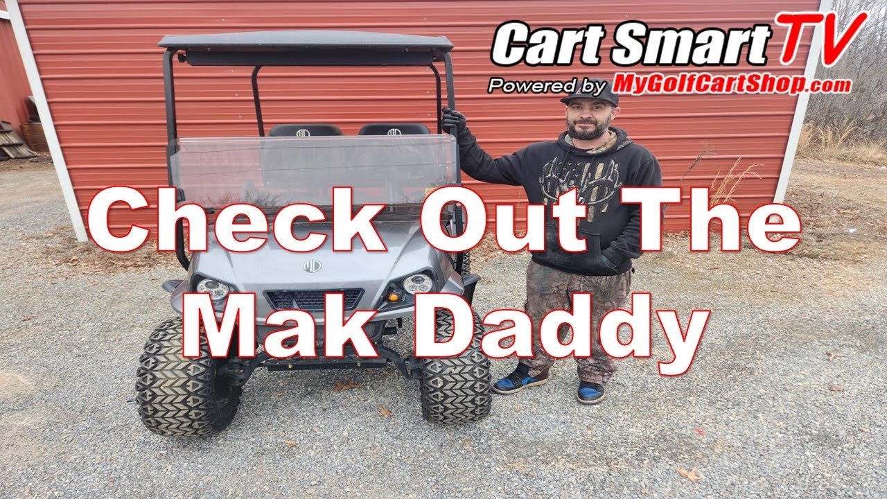 We Look At The Mak Daddy Golf Cart - YouTube