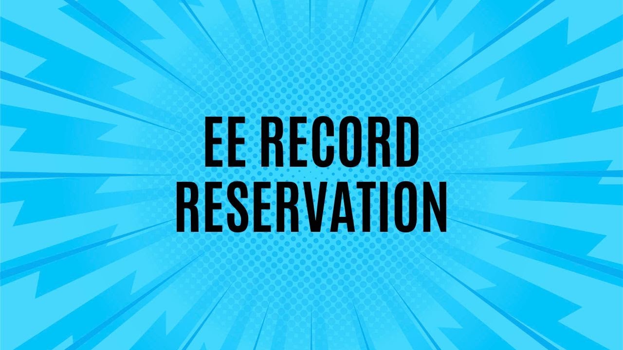 EE Record Reservation - YouTube