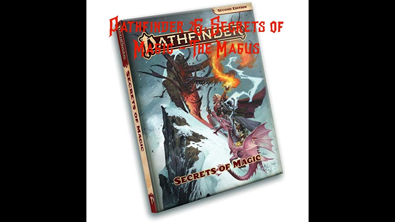 Pathfinder 2E: Secrets of Magic - The Magus Class - YouTube