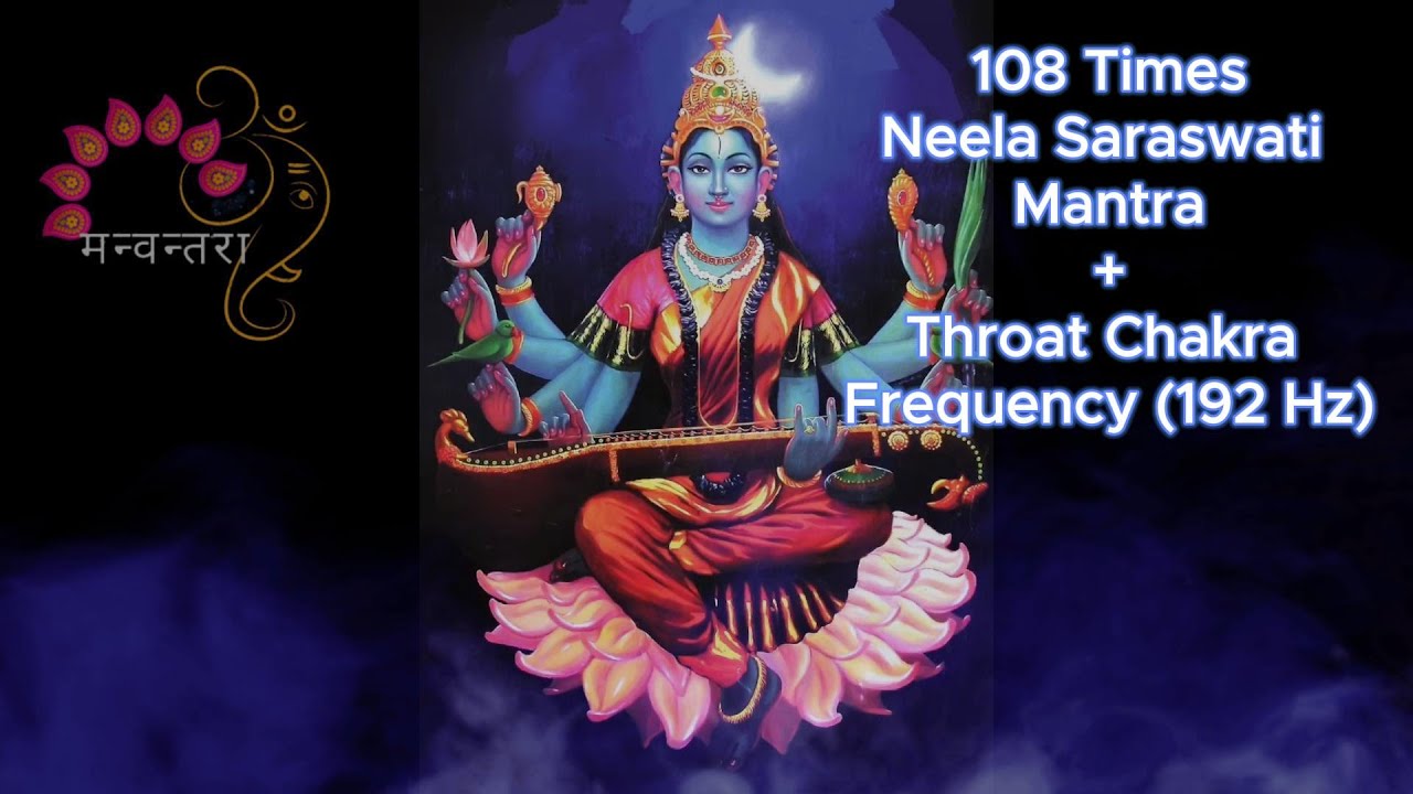 Neela Saraswati Gayatri Mantra 108 times | Manvantara | Throat Chakra ...