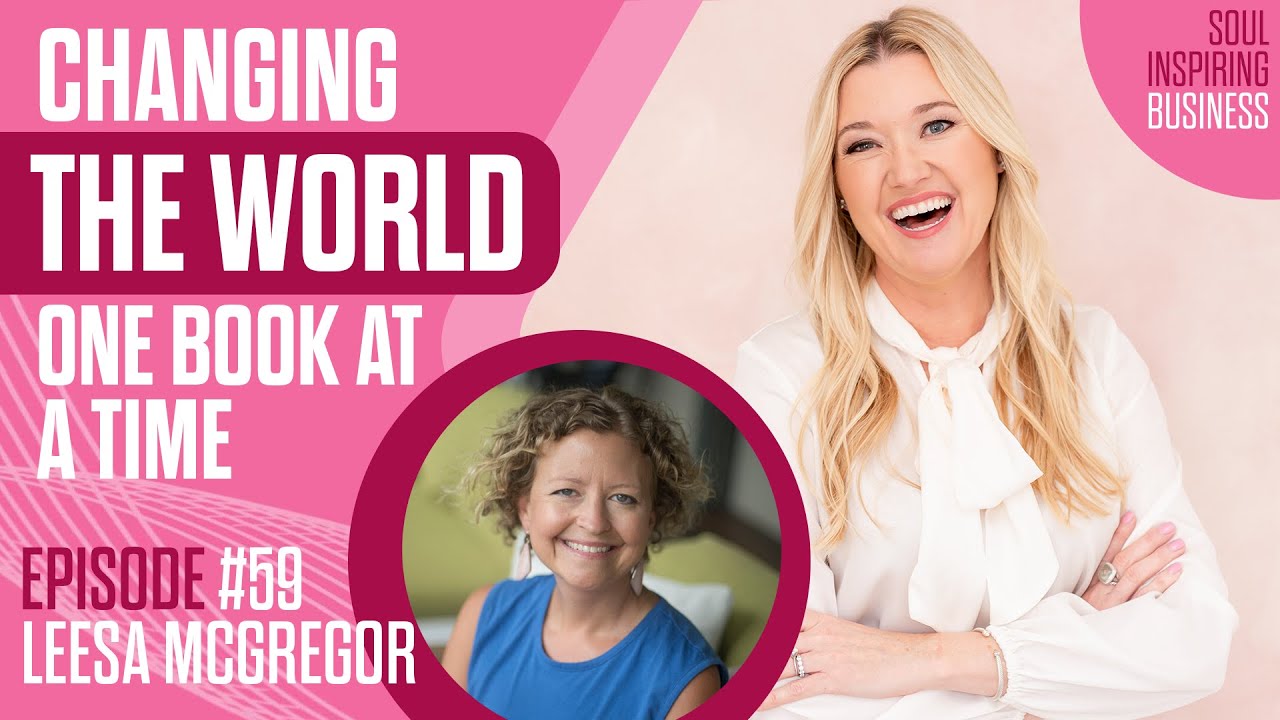 Ep 59 Changing the World One Book at a Time with Leesa McGregor - YouTube