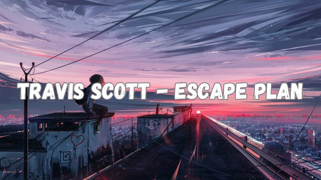 TRAVIS SCOTT - ESCAPE PLAN (Lyrics) - YouTube