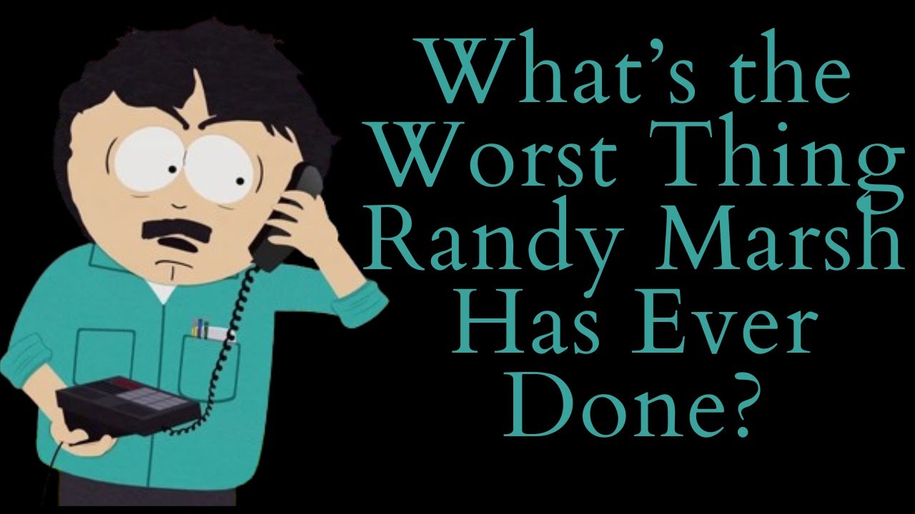 What's the Worst Thing Randy Marsh Has Ever Done? (South Park Video ...