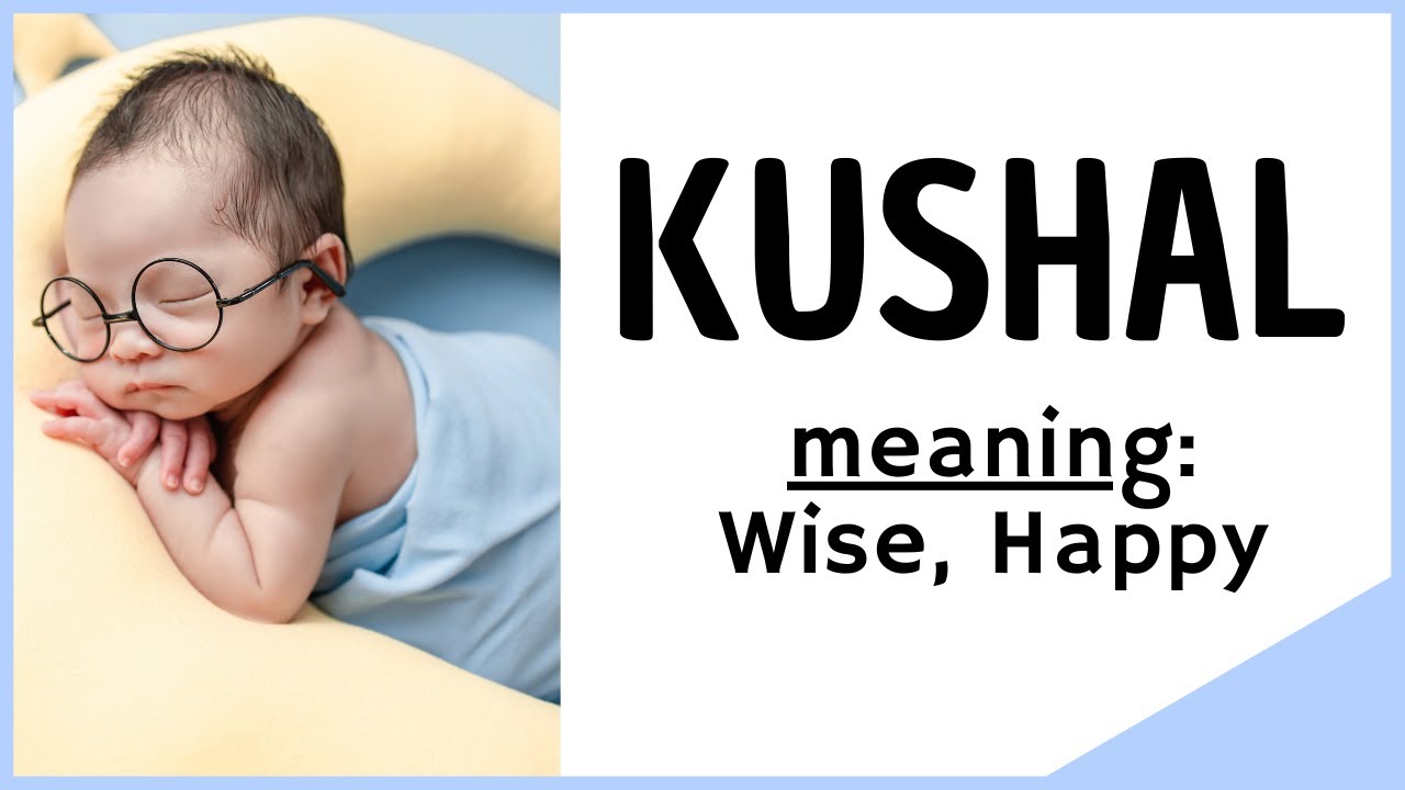 Kushal - Kushal Name Meaning – Kushal Name Status - Indian baby boy ...