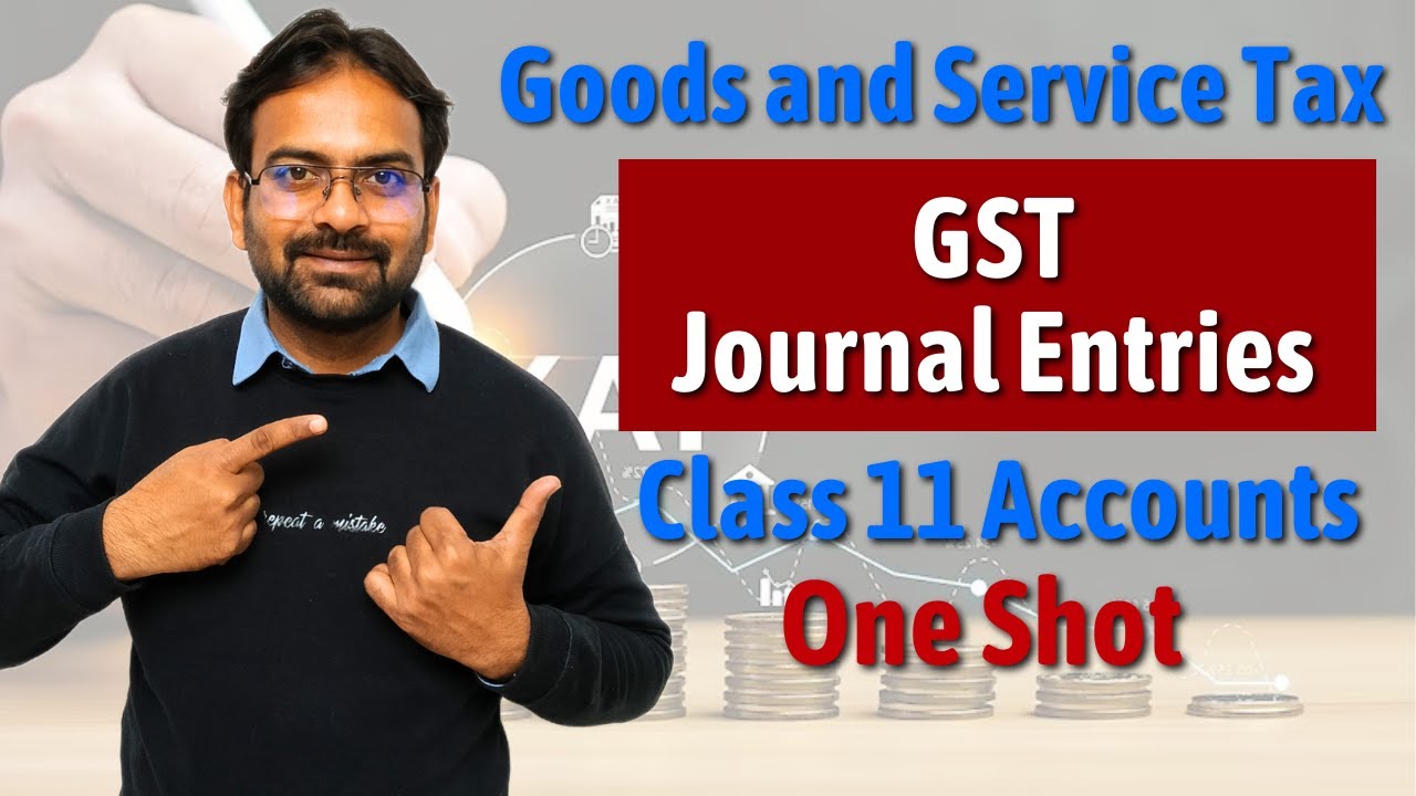 GST Journal Entries One Shot Class 11 Accounts YouTube gst-journal-entries-one-shot-class-11-accounts-youtube