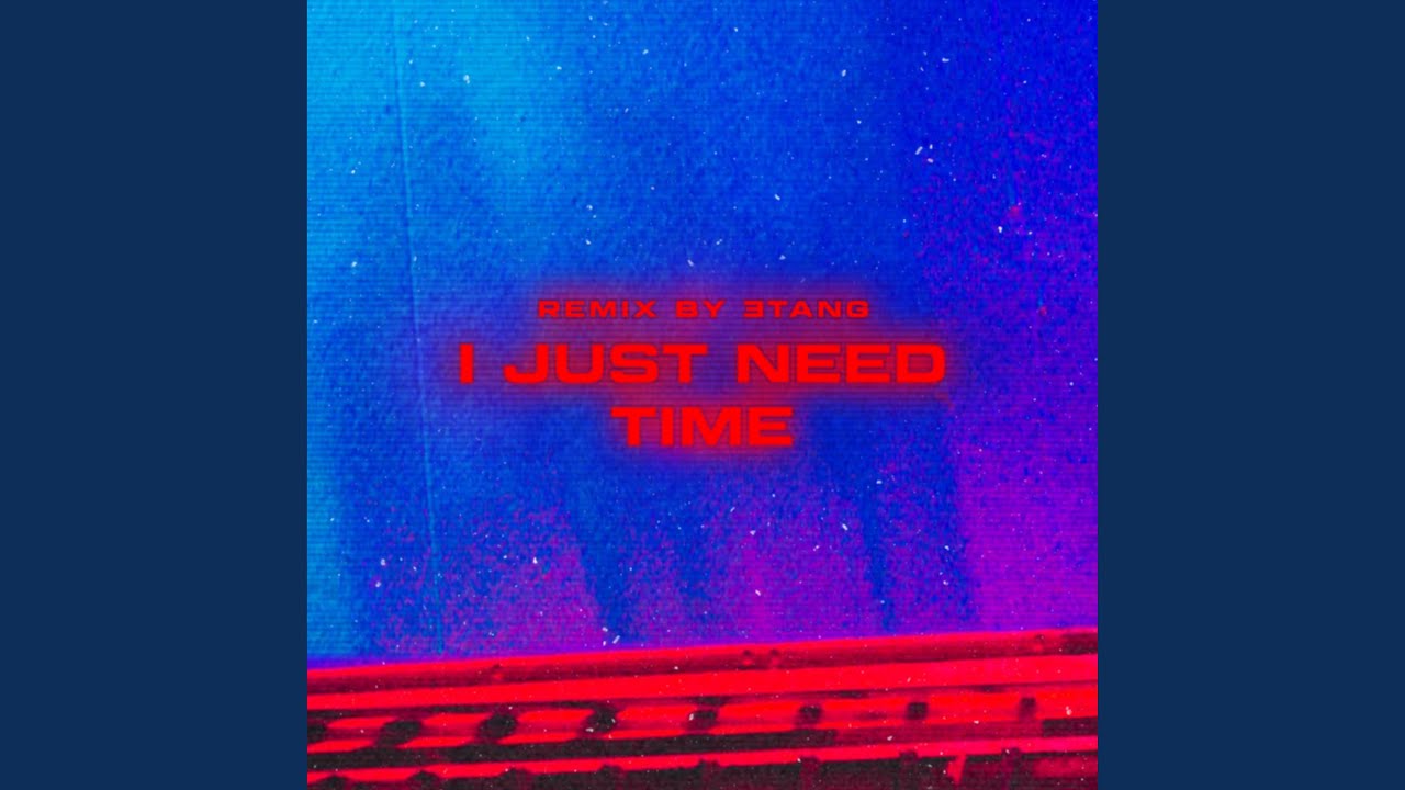 i just need time (Remix) - YouTube Music
