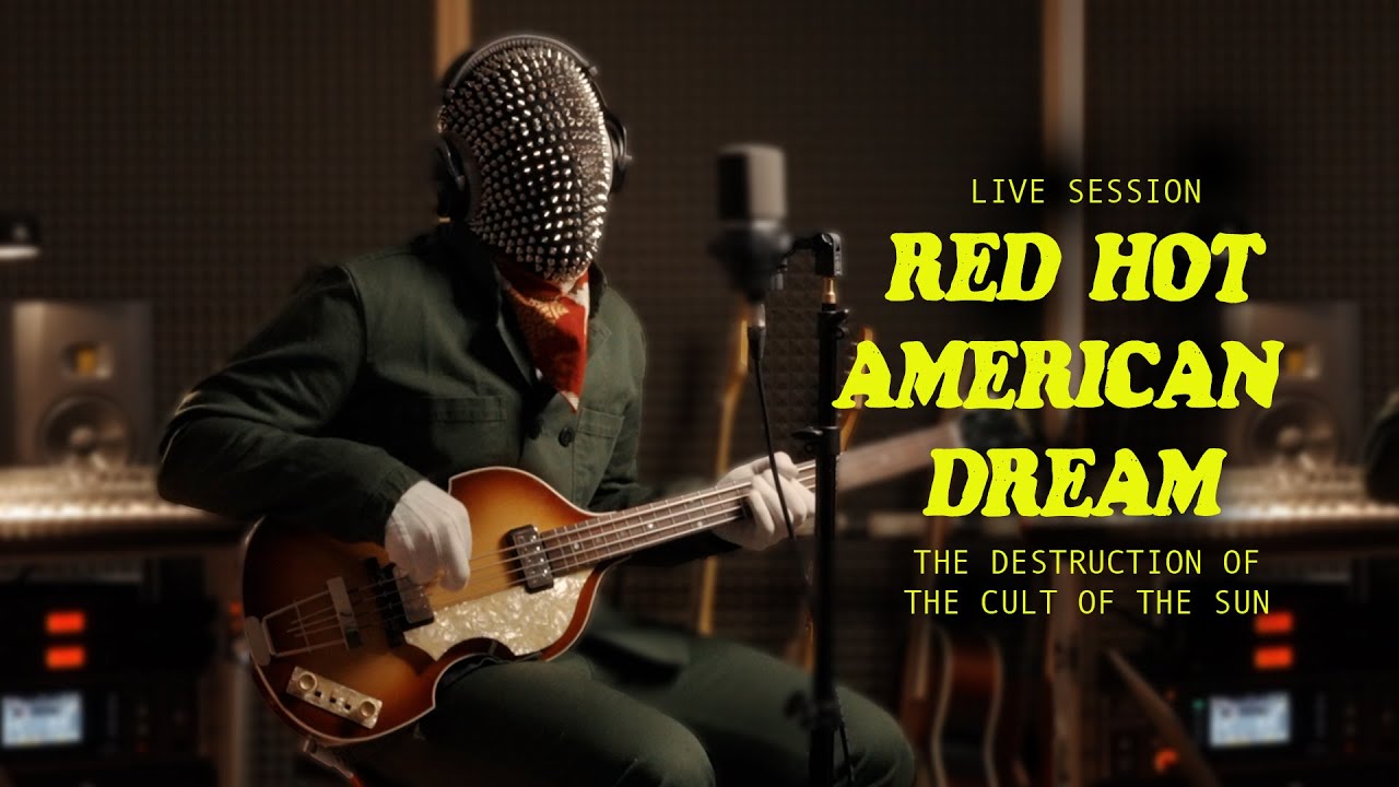 The Destruction of the Cult of the Sun "Red Hot American Dream ...